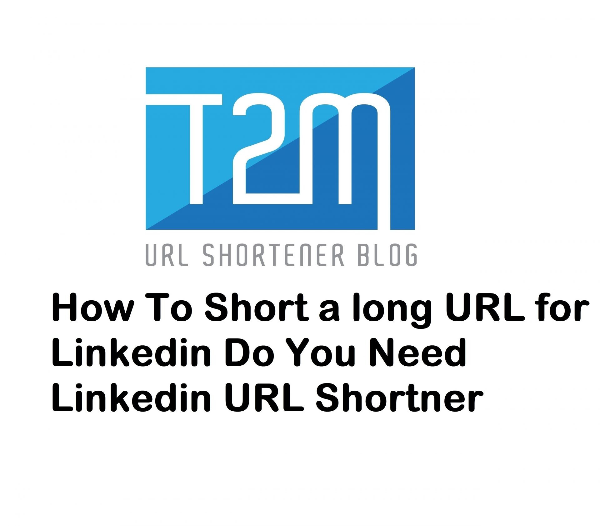 How To Short a long URL for Linkedin Do You Need Linkedin URL Shortner ...